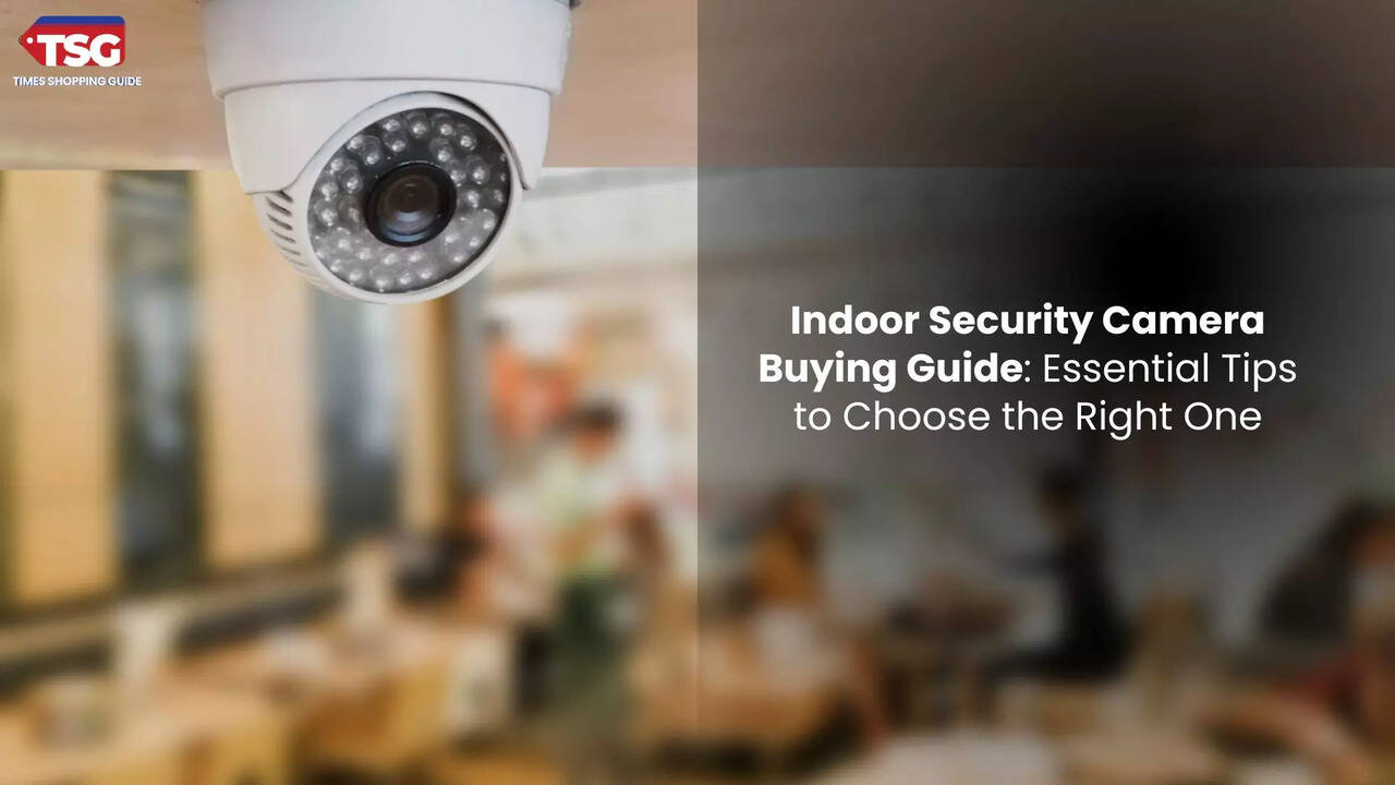 Indoor Security Camera Buying Guide Essential Tips To Choose The Right One