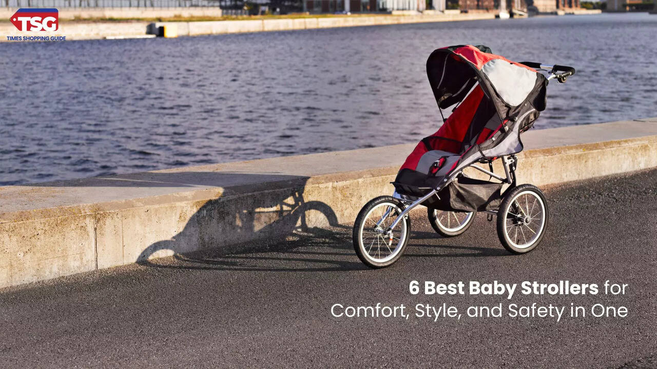6 Best Baby Stroller for Comfort, Style, and Safety in One