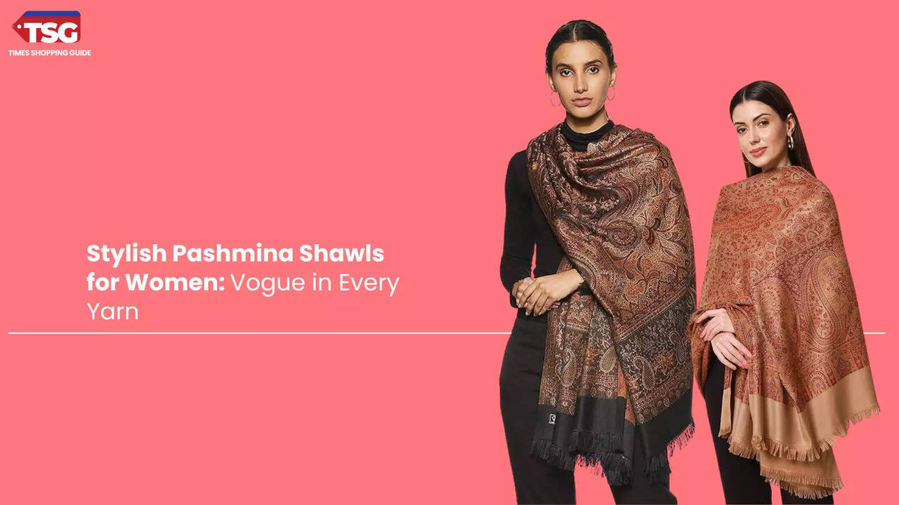 Best Pashmina Shawls for Women: Vogue in Every Yarn