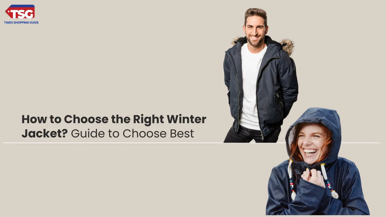 How to Choose the Right Winter Jacket? Guide to Choose Best