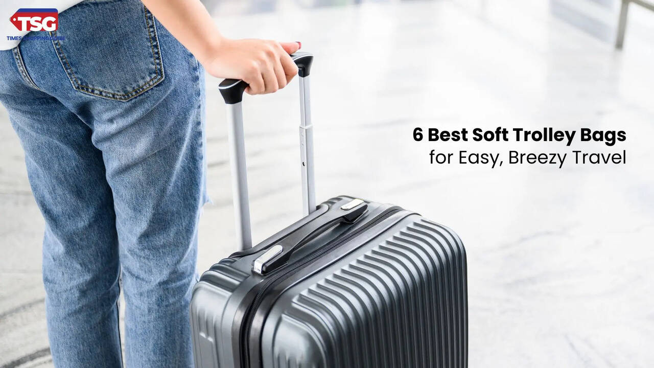 6 Best Soft Trolley Bags for Easy, Breezy Travel