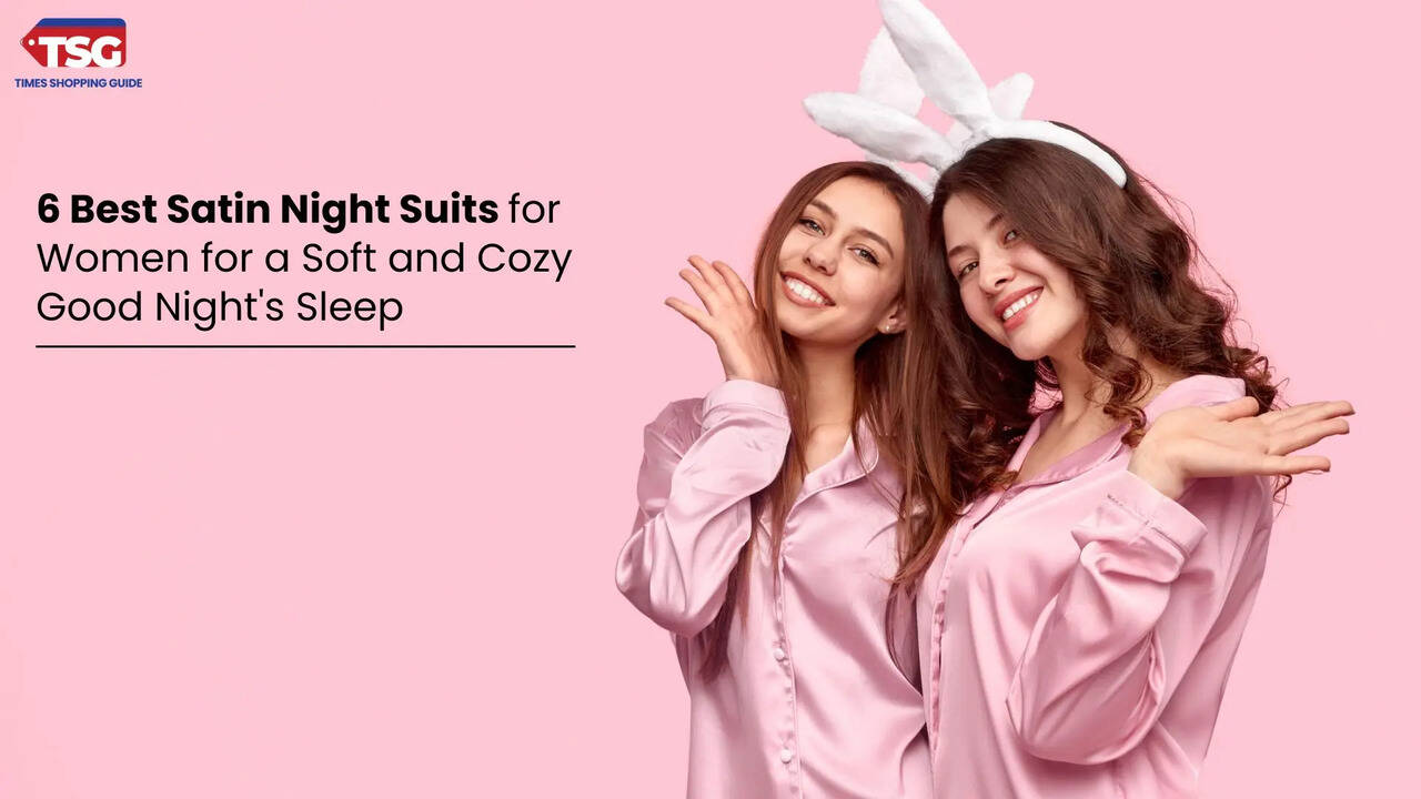 6 Best Satin Night Suits for Women for a Soft and Cozy Good Night's Sleep