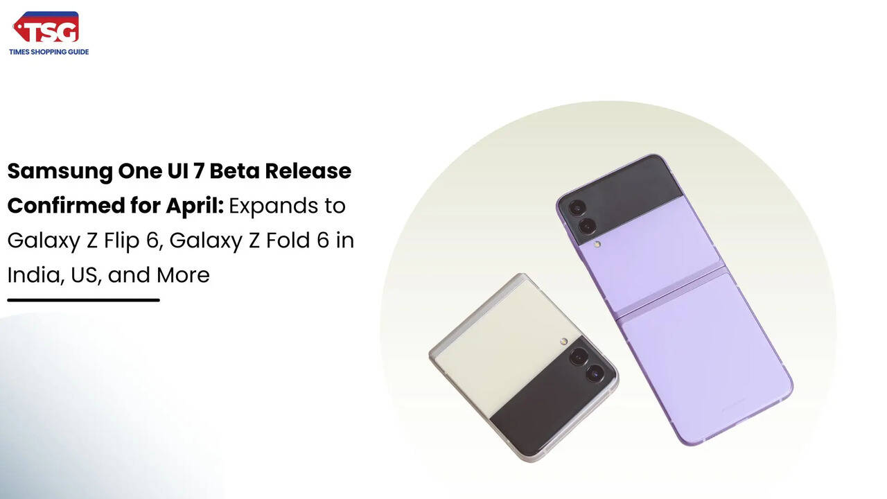 Samsung One UI 7 Beta Release Confirmed for April: Expands to Galaxy Z ...